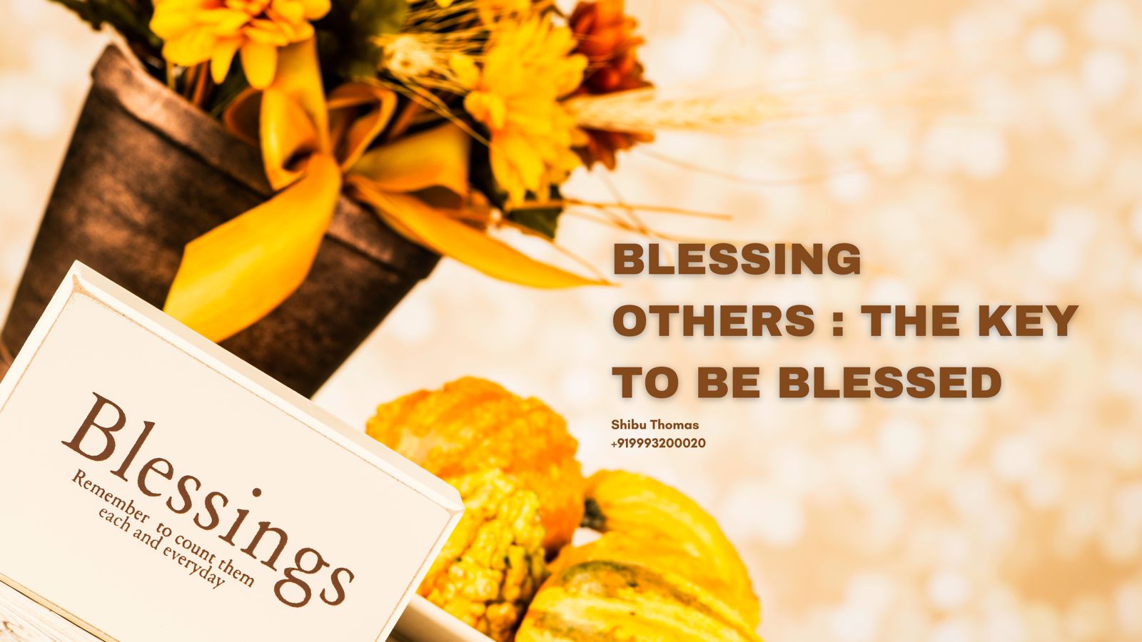 BLESSING OTHERS: THE KEY TO BE BLESSED.